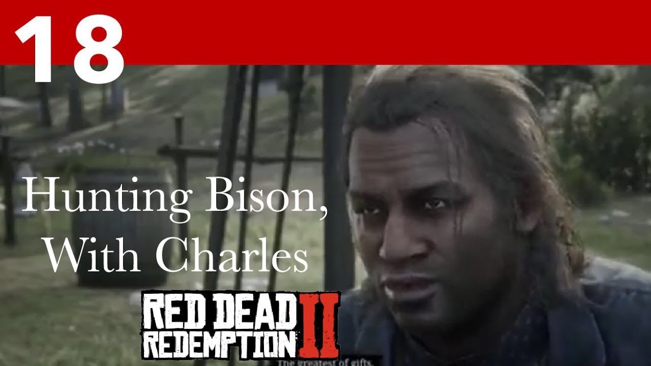 Red Dead Redemption 2 Part 18-Hunting Bison With Charles - YouTube