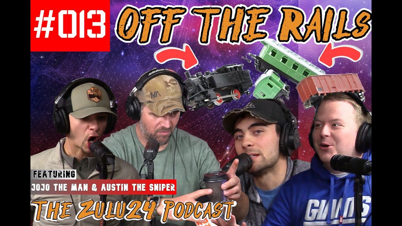 OFF THE RAILS ft. Jojo & the Man Who Never Shaves - Zulu 24 Podcast ...