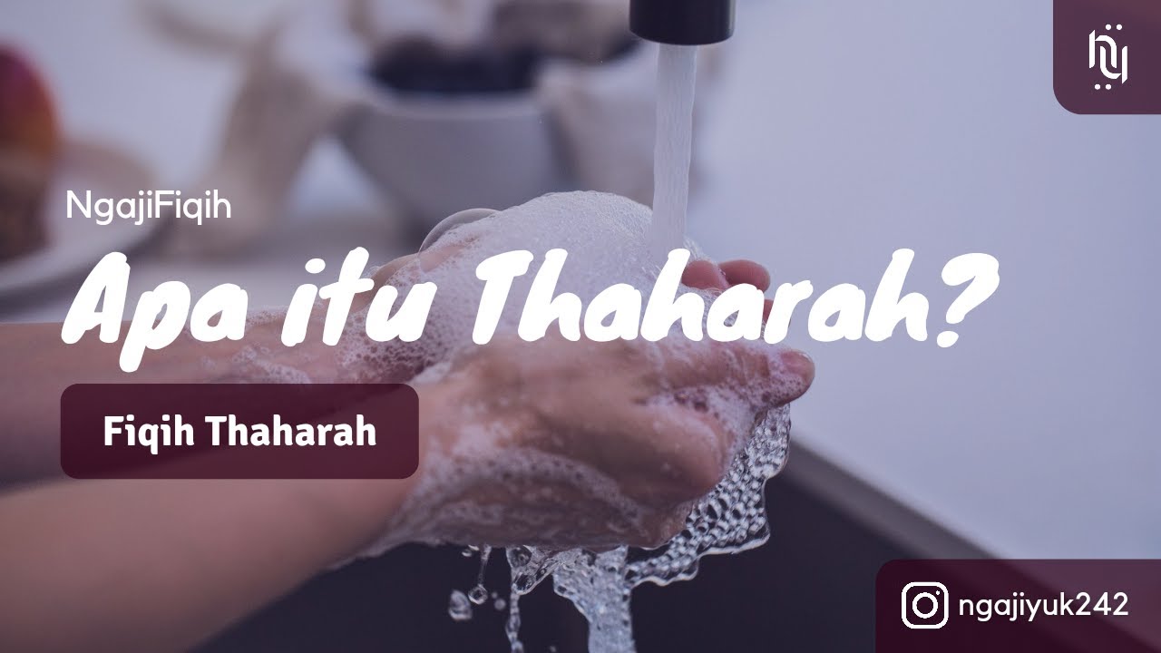 MENGENAL LEBIH DALAM TENTANG THAHARAH DAN HIKMAHNYA | Fiqih Thaharah ...