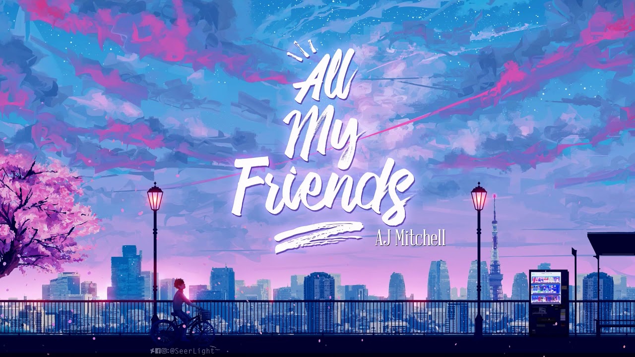 [Lyrics + Vietsub] All My Friends - AJ Mitchell - YouTube