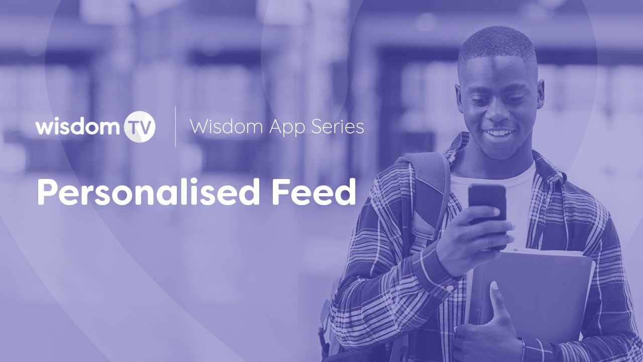 Wisdom App Series | Personalised Feed - YouTube