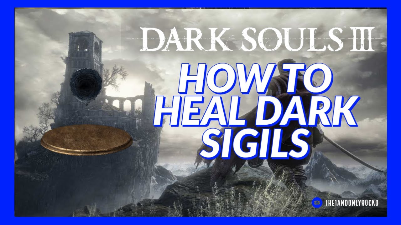 How to heal DARK SIGILS | Dark Souls 3 - YouTube