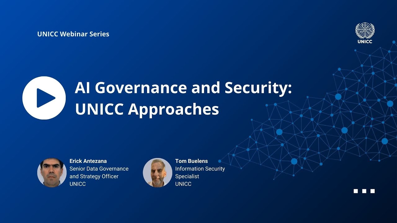 UNICC Webinar Series AI Governance and Security UNICC Approaches - YouTube