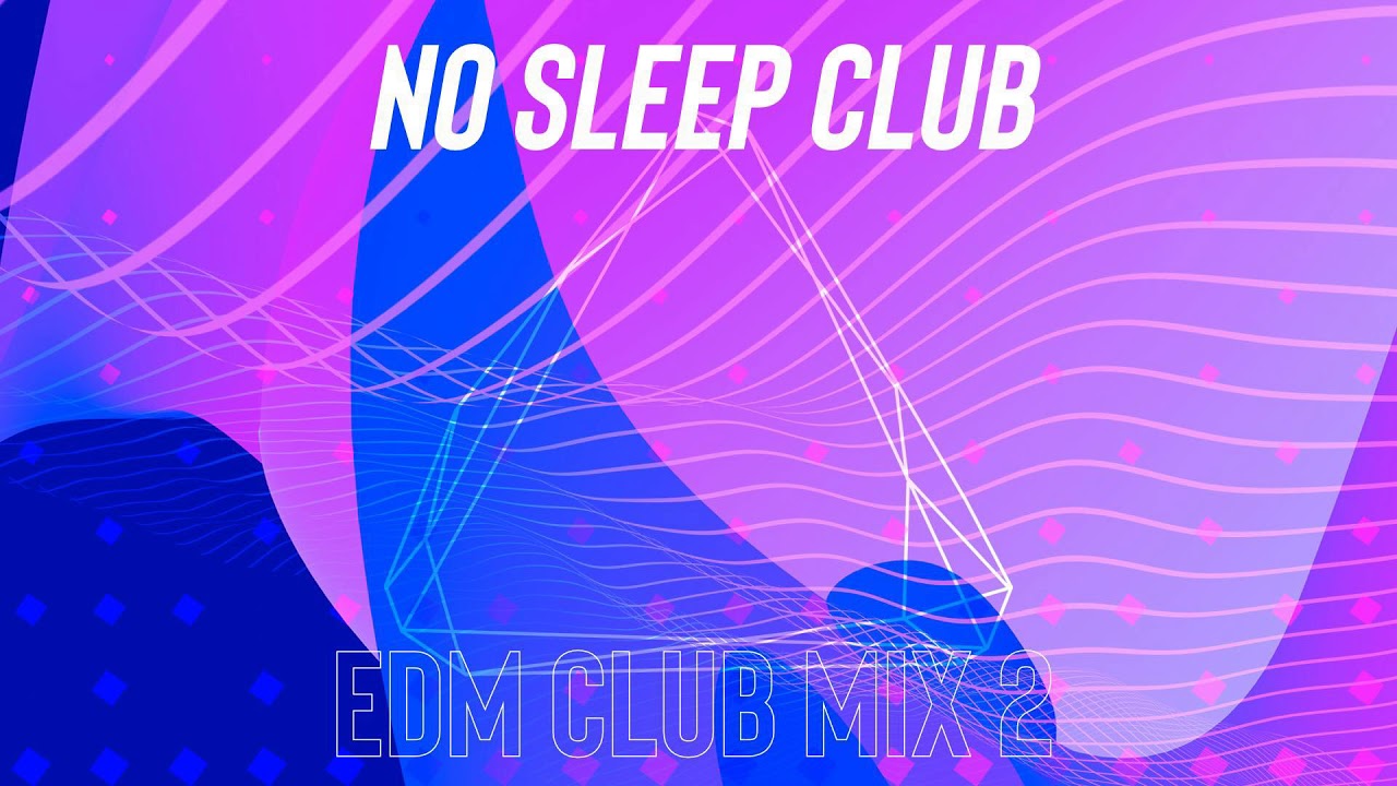 EDM Club Mix #2 | No Sleep Club - YouTube