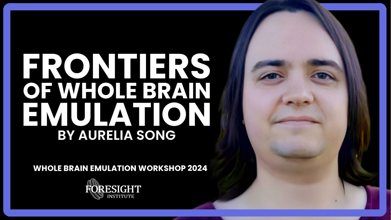 Aurelia Song | Frontiers of Whole Brain Emulation @ Whole Brain ...