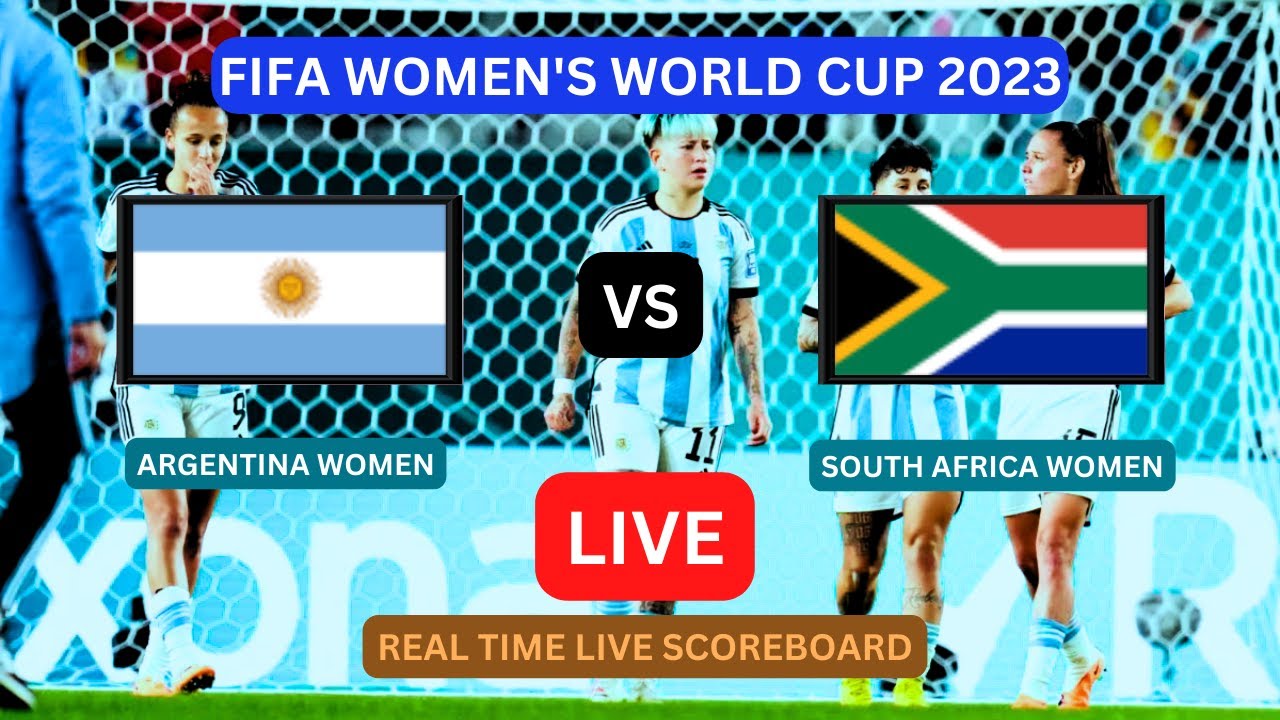Argentina Vs South Africa LIVE Score UPDATE Today FIFA Women's World ...