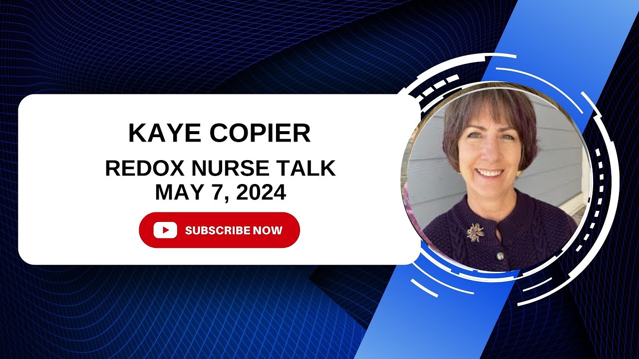 Kaye Copier Redox Nurse Talk 5 7 24 - YouTube