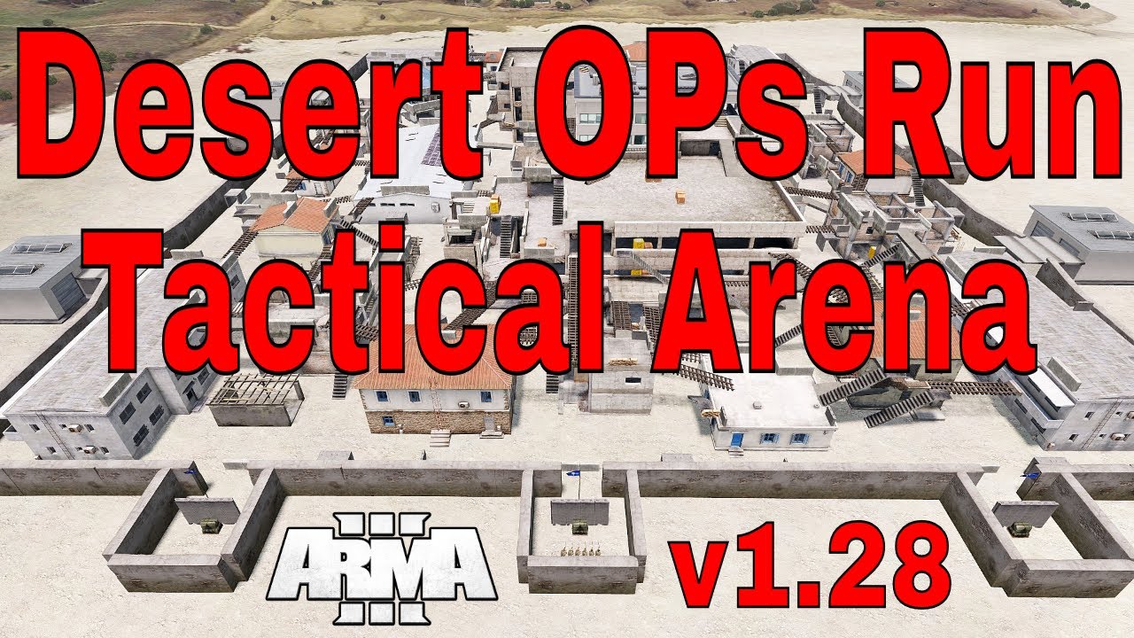 Desert OPS Run - Tactical Arena Massive Update v1.28 - (Arma 3 Scenario ...
