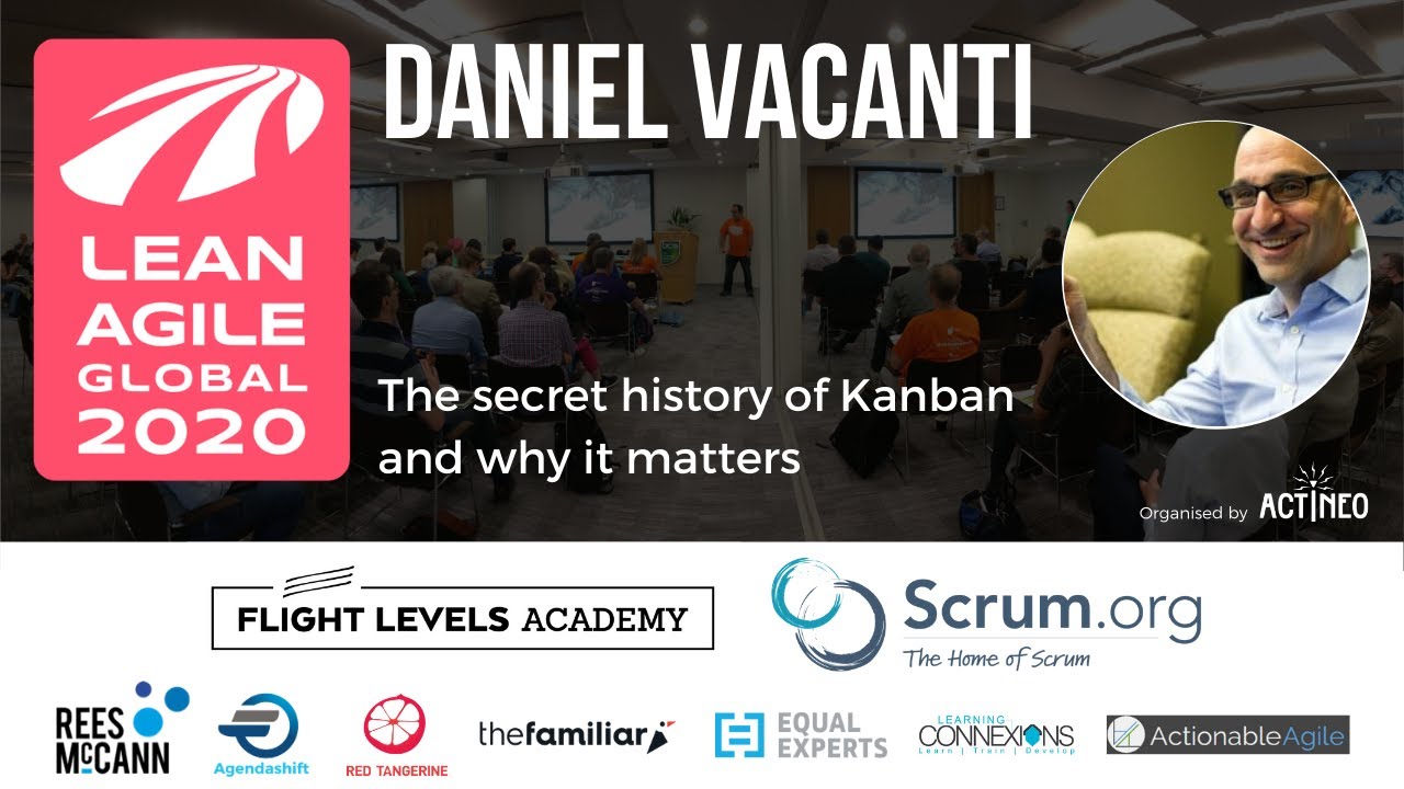 LAG20 - Daniel Vacanti - The secret history of Kanban and why it ...