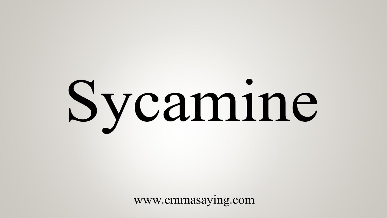 How To Say Sycamine - YouTube