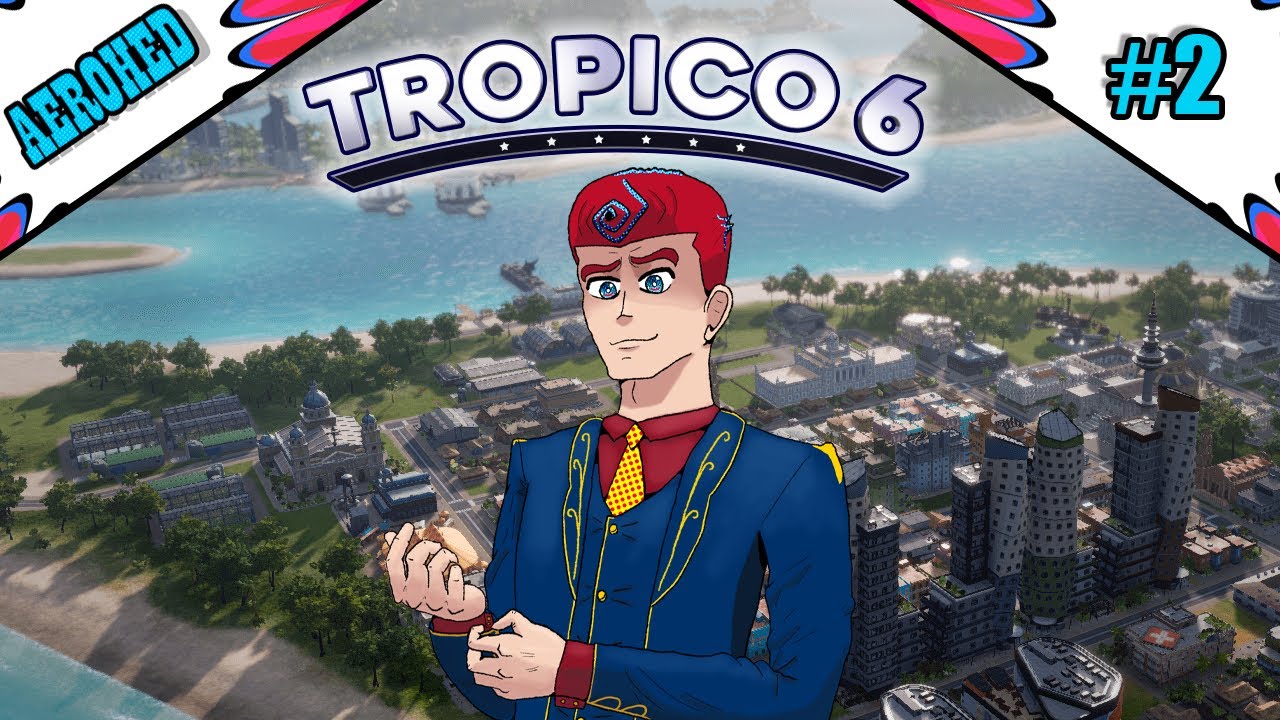 [Tropico 6] Dictator Tycoon - YouTube