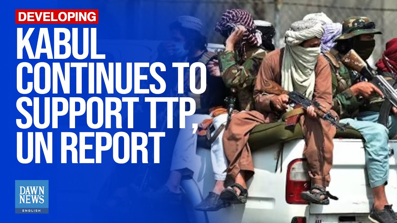 TTP Still Gets Financial, Logistic Support From Afghan Taliban: UN ...