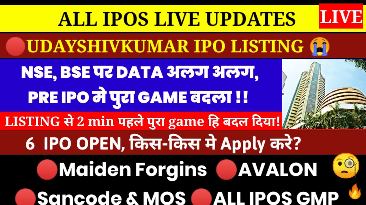 ALL IPOS LIVE UPDATES 🔴UDAYSHIVKUMAR IPO LISTING FRAUD, NSE BSE 🔴6 NEW ...