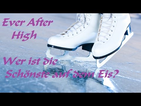 Ever After High ~ Wer ist die Schönste auf dem Eis?