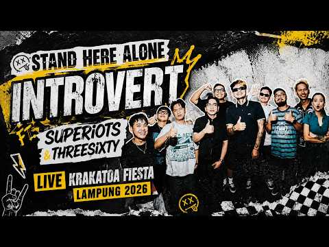 STAND HERE ALONE ft Superiots & Threesixty - Introvert Live At KRAKATOA FIESTA LAMPUNG 2026