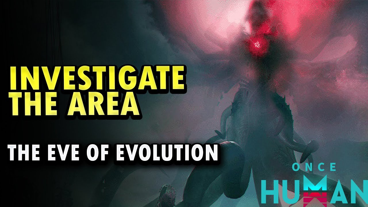 Investigate The Area - The Eve Of Evolution | Once Human - YouTube