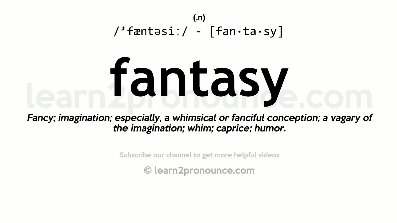 Pronunciation Of Fantasy Definition Of Fantasy YouTube pronunciation-of-fantasy-definition-of-fantasy-youtube