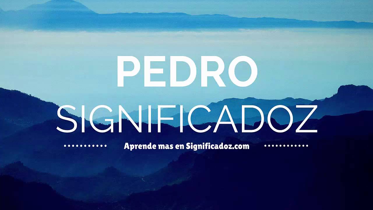 Pedro - Significado del Nombre Pedro - YouTube