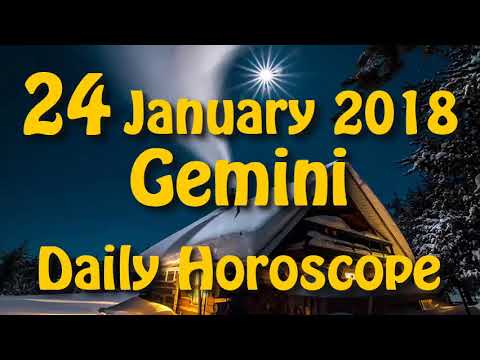 GEMINI DAILY HOROSCOPE TODAY 24 JANUARY 2018