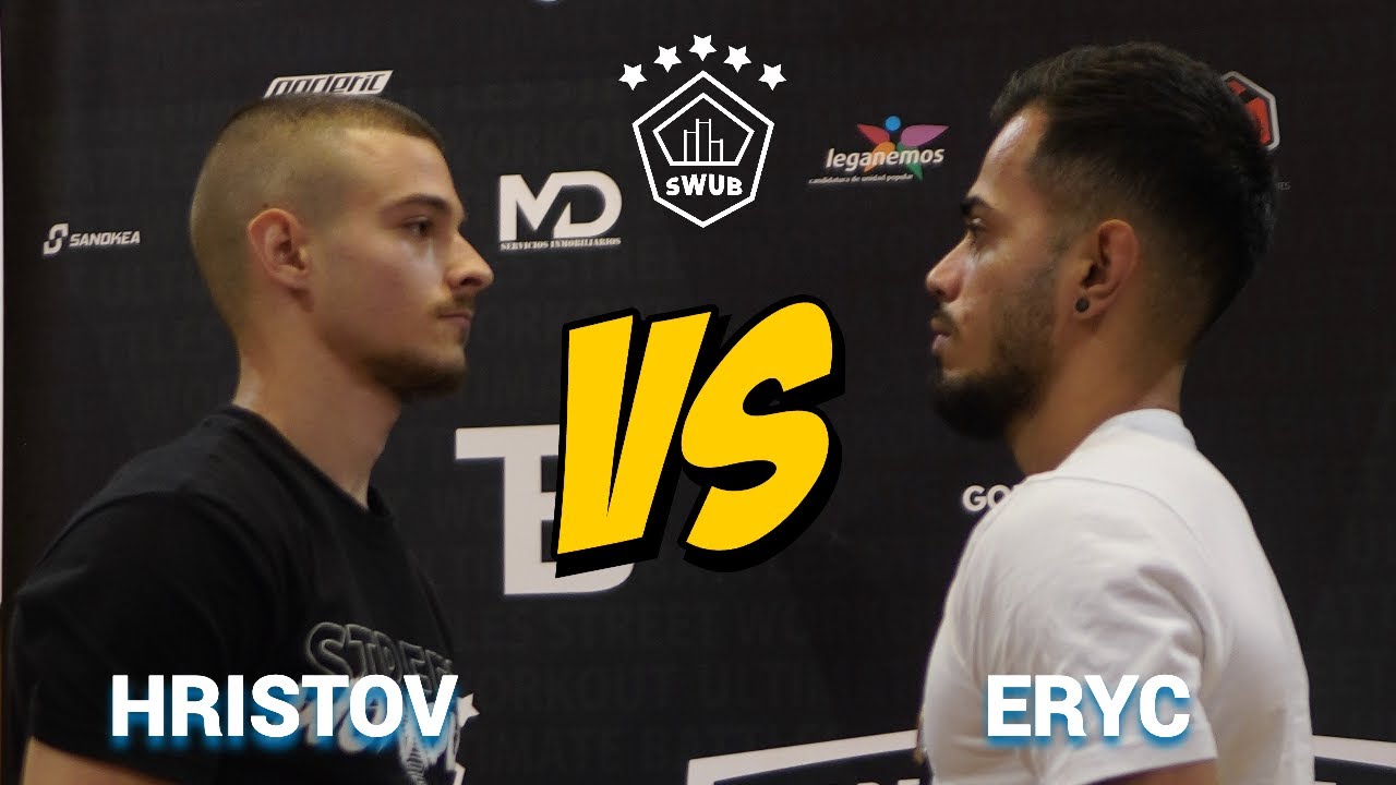 ERIC ORTÍZ VS DANIEL HRISTOV - STREET WORKOUT ULTIMATE BATTLES V WORLD ...