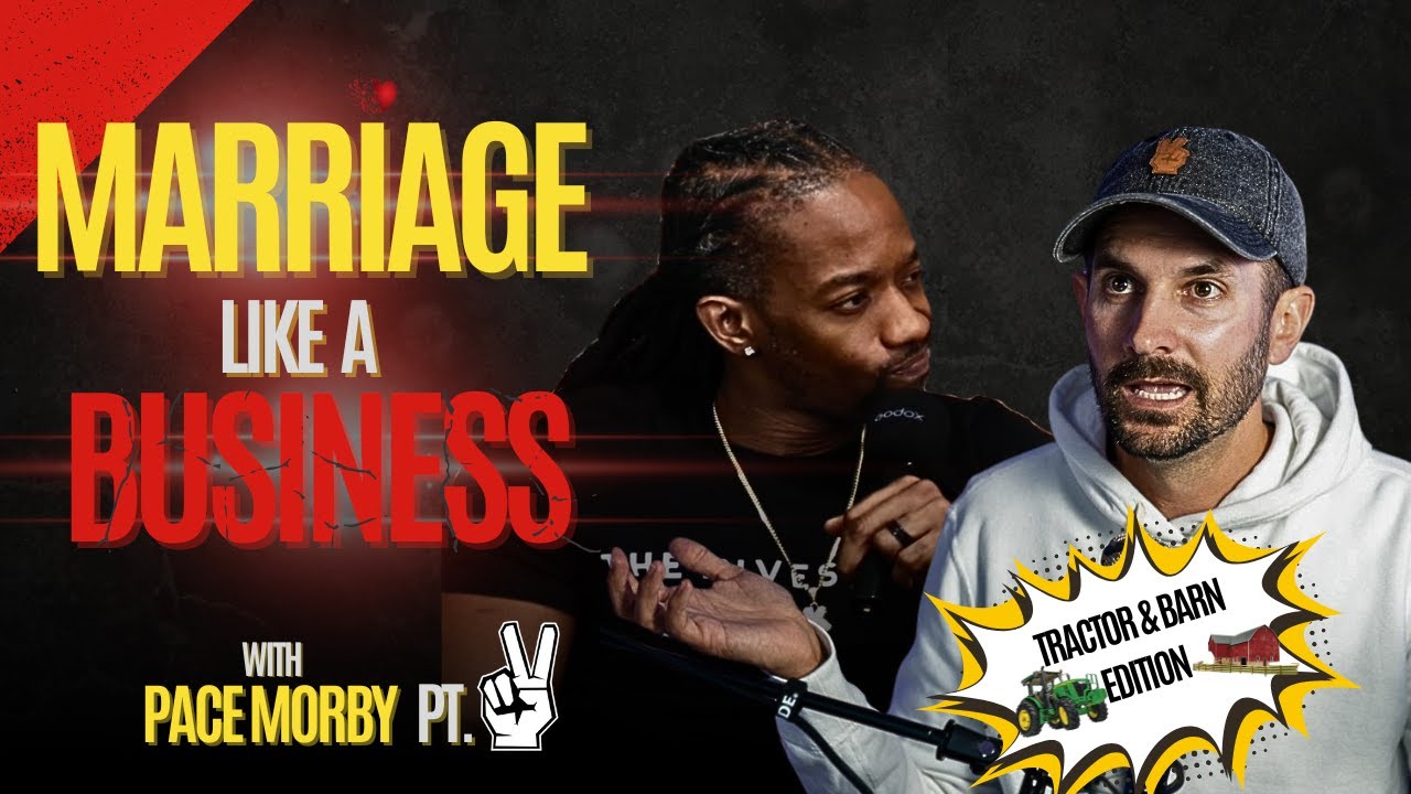 The Tractor & Barn Method: Pace Morby's Marriage Secret That Built a Business Empire - YouTube