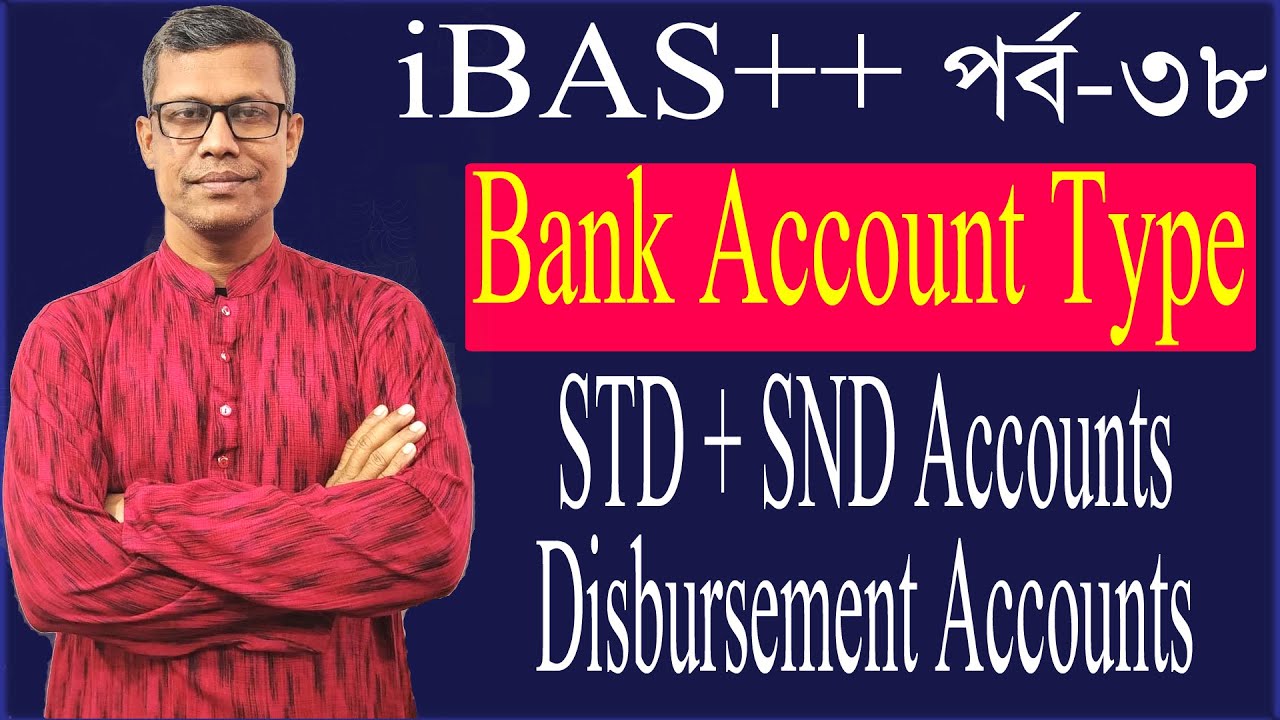 iBAS Bank Account Type | STD/SND/Disbursement Accounts | iBAS++ | Poet ...
