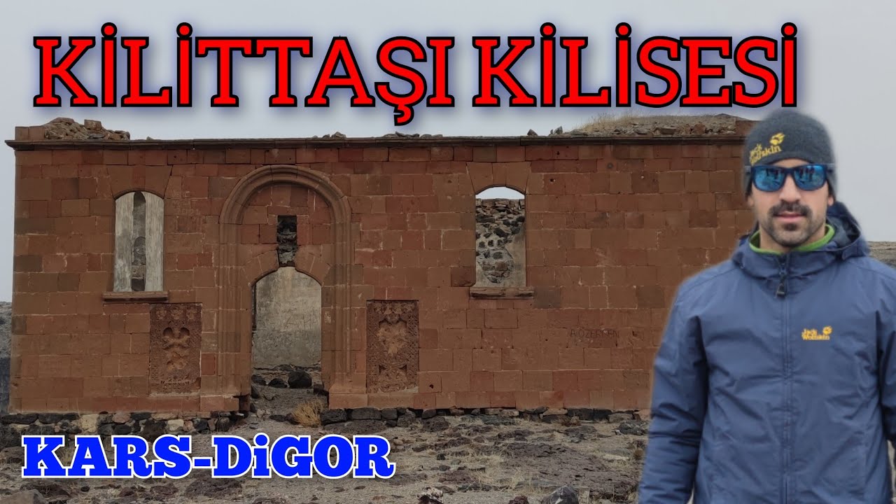 Kars-Digor, Tarihi Kilittaşı Köyü ve Ermeni Kilisesi/Anadolu'nun Fethi ...
