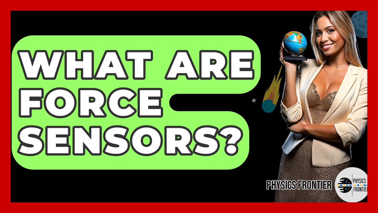 What Are Force Sensors? - Physics Frontier - YouTube