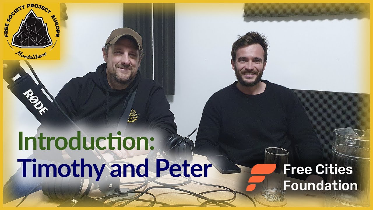 Introduction: Timothy and Peter (the Free Cities Foundation) - YouTube