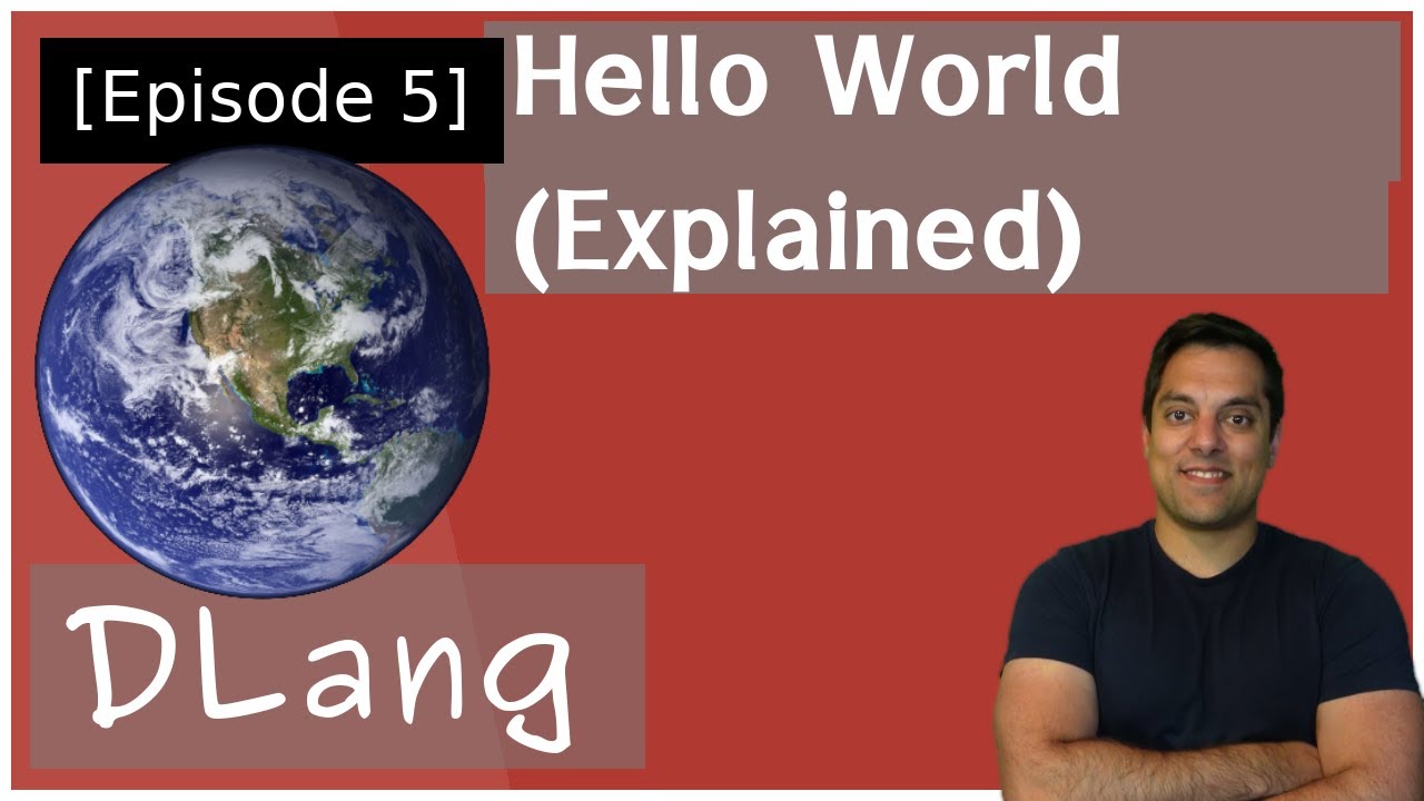 Dlang Episode 5 The Anatomy Of A Hello World Application Youtube
