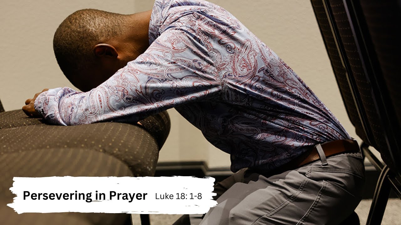 Persevering in Prayer: Part 2 - YouTube