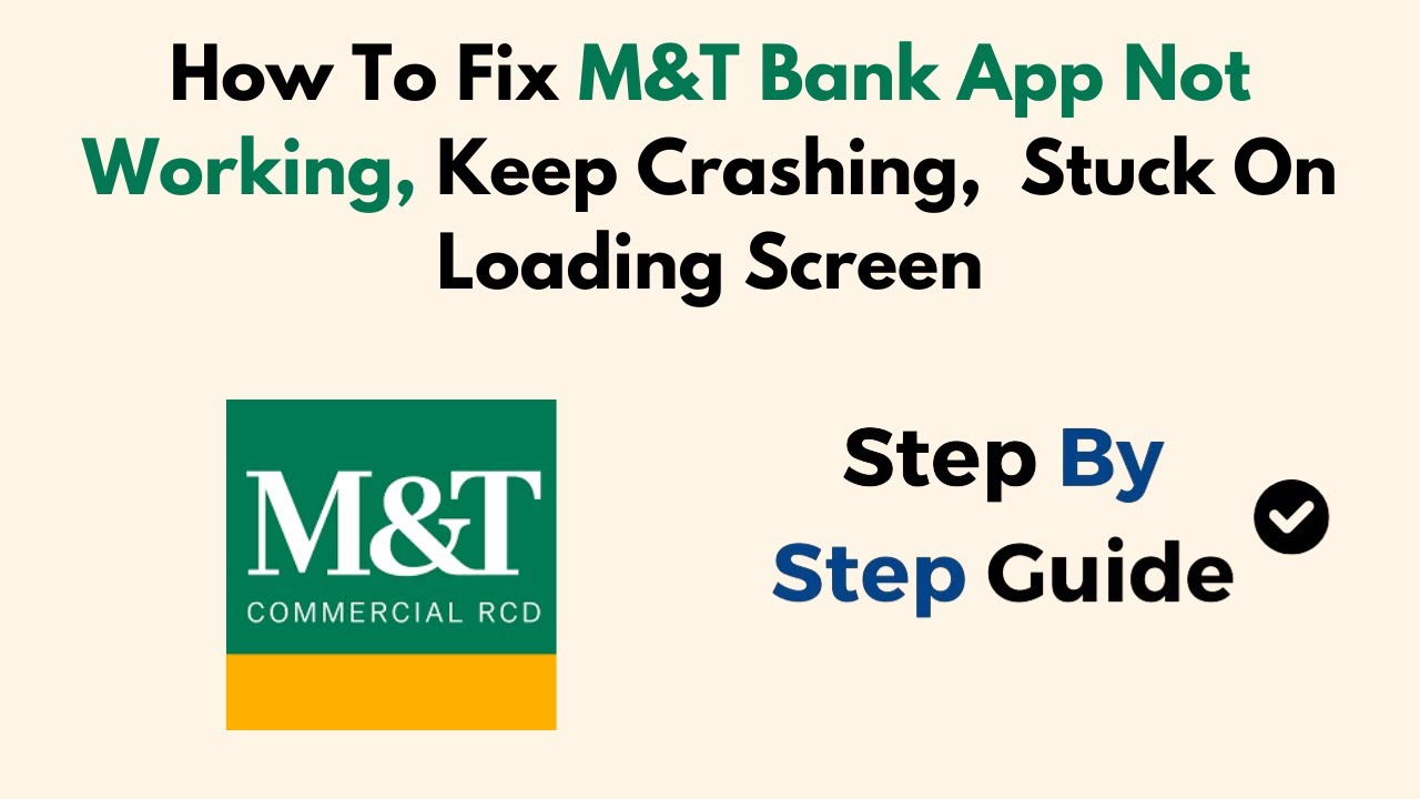 How To Fix M&T Bank App Not Working, Keep Crashing, Stuck on Loading ...