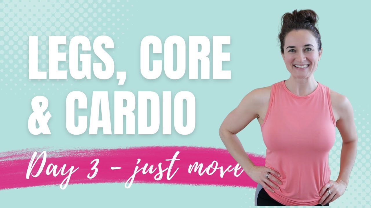25 Minute Legs Cardio & Core Workout | JUST MOVE - Day 3 🌟 - YouTube