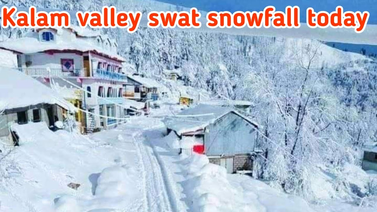 Kalam valley swat snowfall live today | Kalam winter tour | snowfall in ...