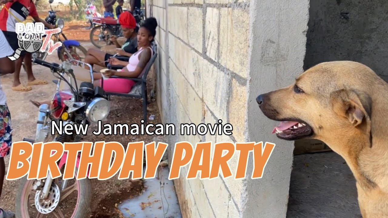 New Jamaican movie Belated birthday||bad goat tv - YouTube