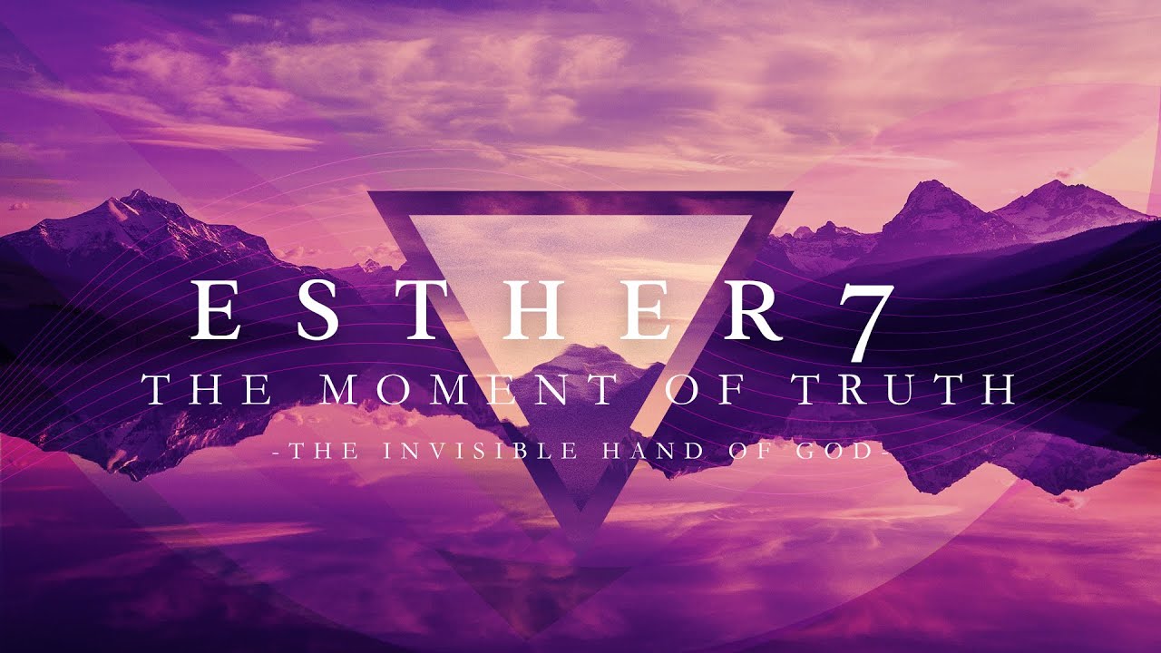 Esther 7: The Moment Of Truth - YouTube