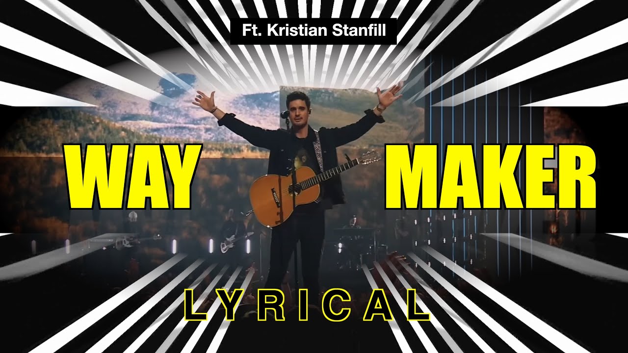 Way Maker | Lyrical | Ft. Kristian Stanfill, Kari Jobe, Cody Carnes ...