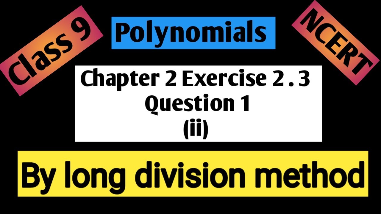Class 9, Ex 2.3, Q1 (ii), by long division method, ch-2, Polynomials ...