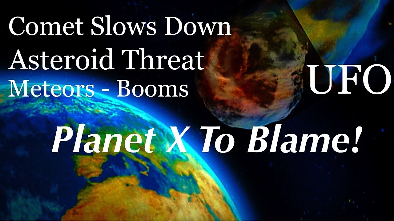 Why Is This Comet Slowing Down? Meteors, Asteroid Threat, Booms ...