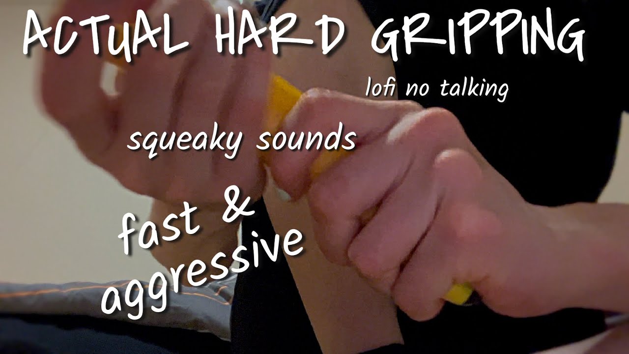 actual gripping & grasping ASMR ~ fast aggressive lofi ~ no talking ...