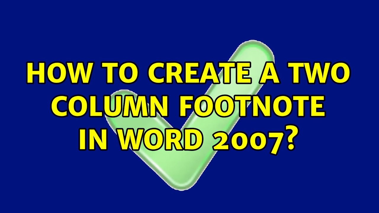 How to create a two column footnote in word 2007? - YouTube