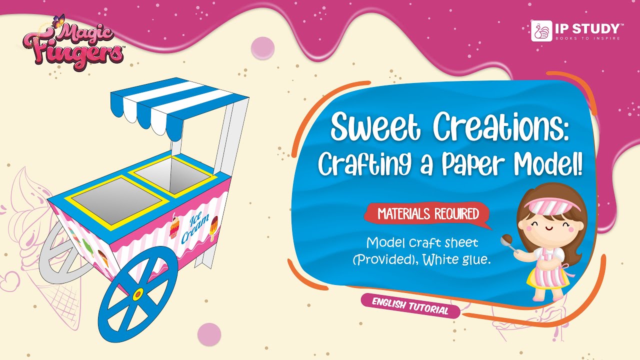 Sweet Creations: Crafting a Paper Model! | Magic Fingers Art & Craft ...