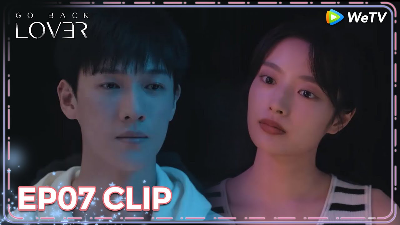 ENG SUB | Clip EP07 | Recall their school days 🥰 | WeTV | Go Back Lover - YouTube