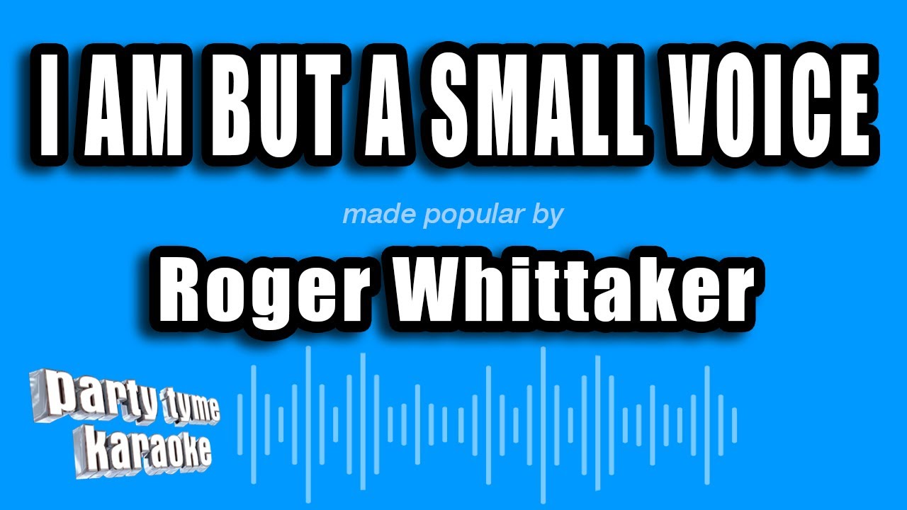 Roger Whittaker - I Am But A Small Voice (Karaoke Version) - YouTube