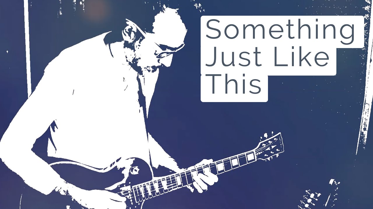 The Chainsmokers & Coldplay - Something Just Like This | Guitar ...