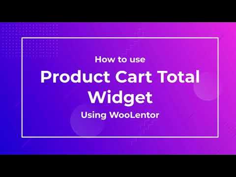 How to use Product Cart Total Widget using WooLentor - YouTube