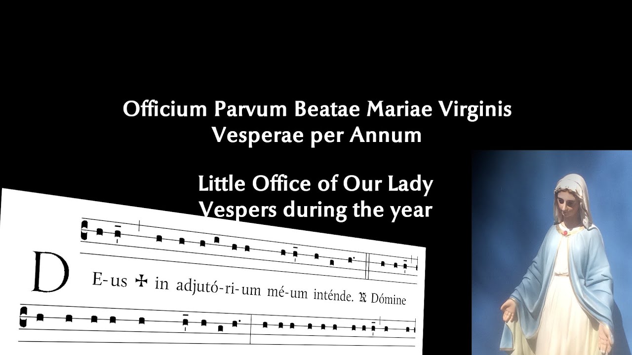Little Office of Our Lady: Vespers per Annum - YouTube