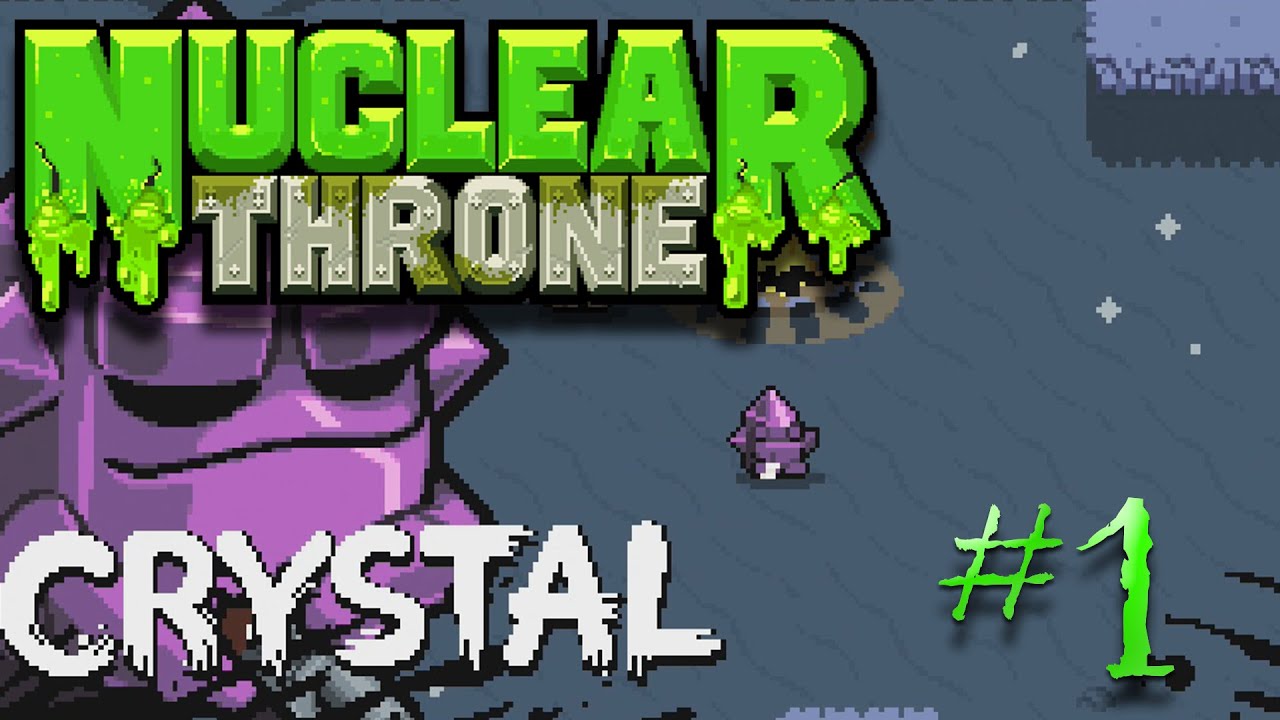 Nuclear Throne | More Rogue-like Goodness! | Part #1 - YouTube