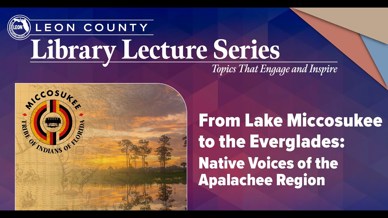 Library Lecture Series: "From Lake Miccosukee to the Everglades" with ...