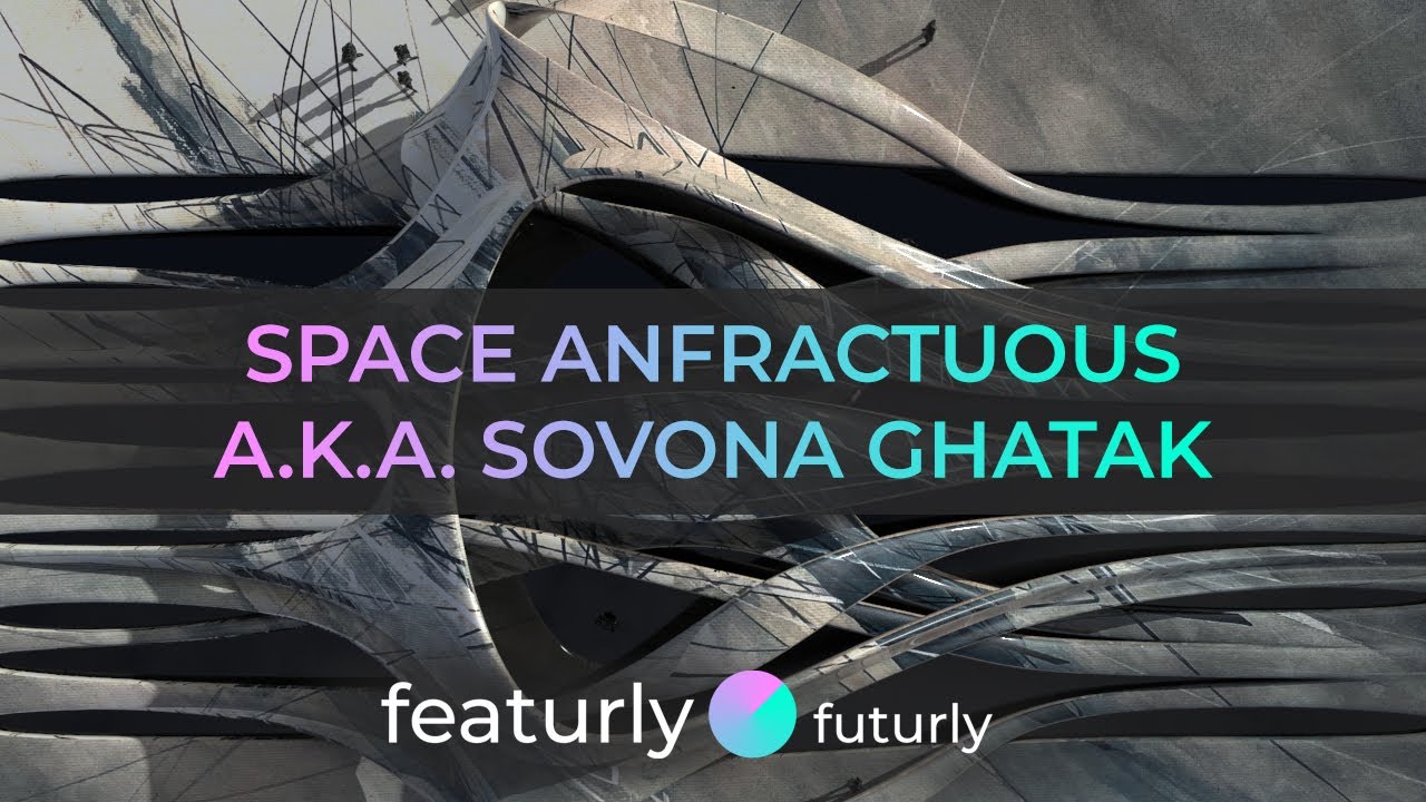 Featurly | Space Anfractuous a.k.a. Sovona Ghatak - YouTube